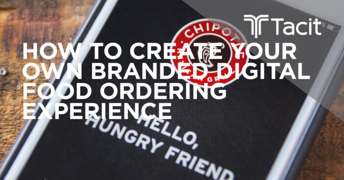 How to Create Your Own Branded Digital Food Ordering Experience